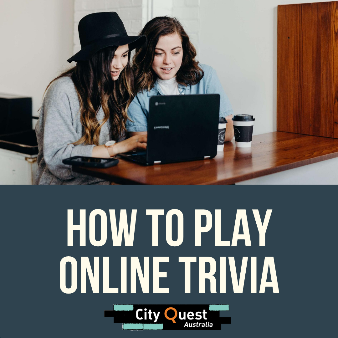 How Do I Play Online Trivia? – City Quest Australia